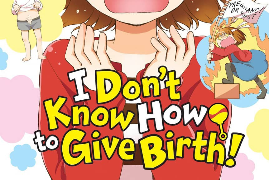 Yen Press Launches I Don’t Know How to Give Birth Manga Series | The ...