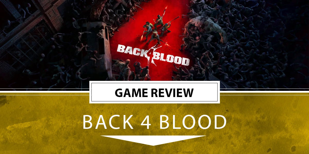 Back 4 Blood (PC Review) | The Outerhaven