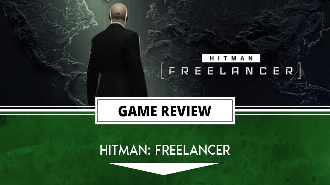 Hitman Freelancer Review – Improving On A Masterpiece