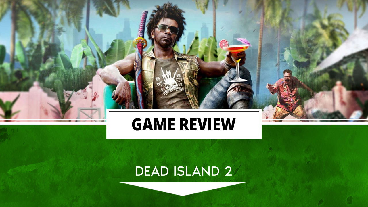 Dead Island 2 Review (XSX) – An A-GORE-ably Good Time | The Outerhaven