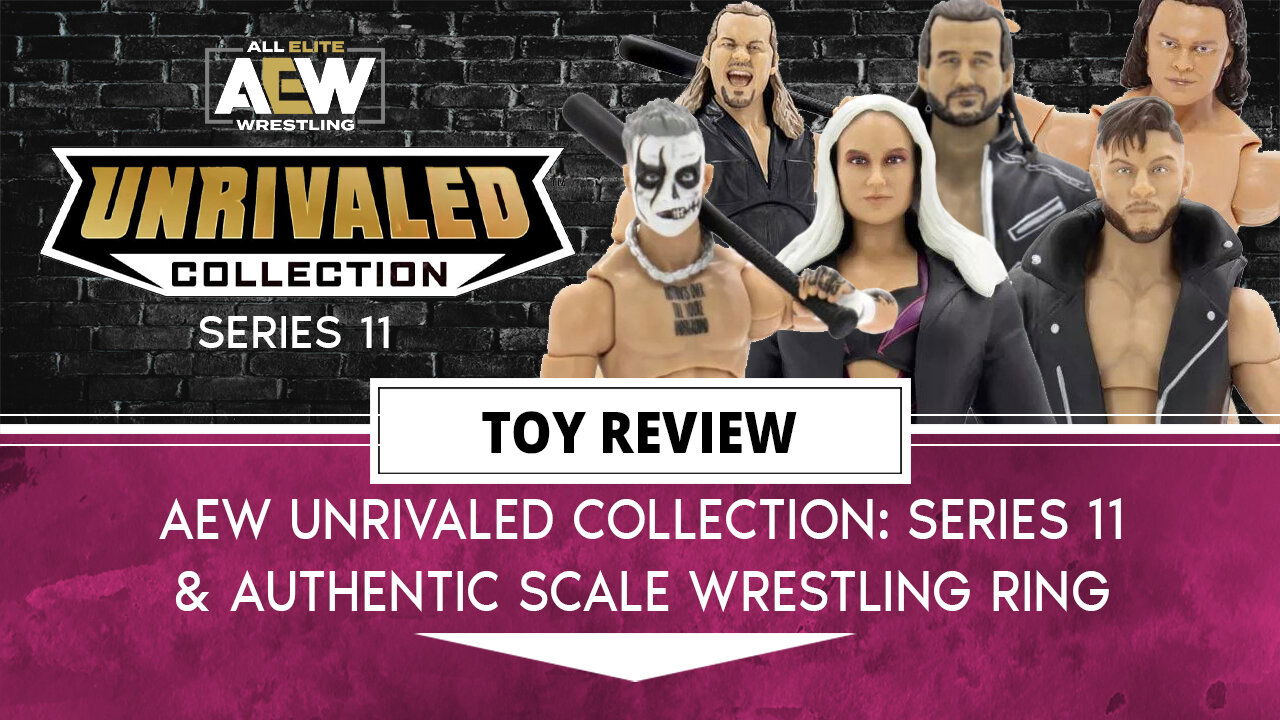 AEW Unrivaled Series 11 Figure Review AEW Unrivaled Series 11 Figure Review