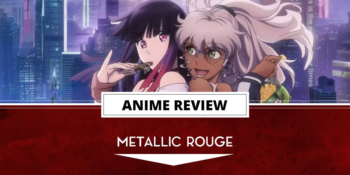 Anime Review: Metallic Rouge