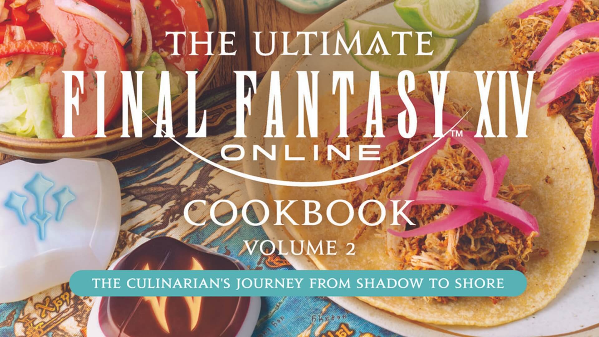 The Ultimate FINAL FANTASY XIV Cookbook Vol 2 coming October | The ...